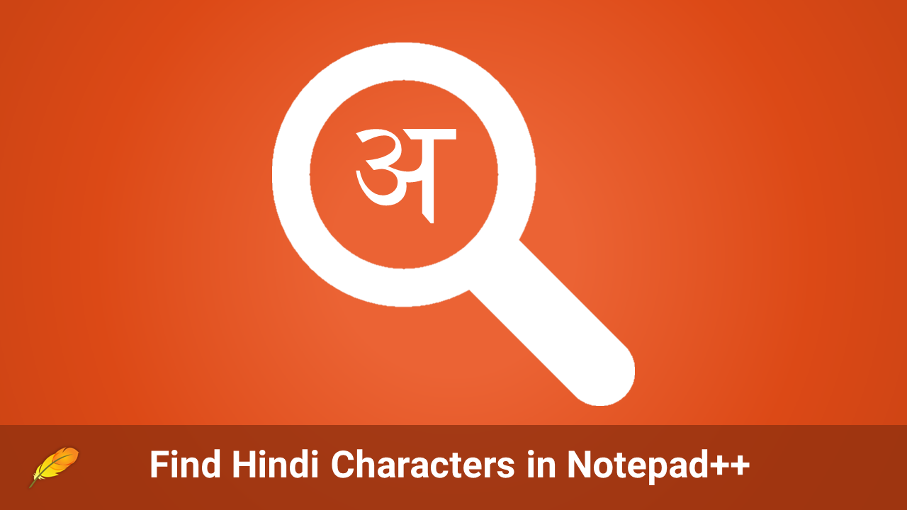 How to Find Hindi (Devanagari) Characters in Notepad++ - Pramukh IME